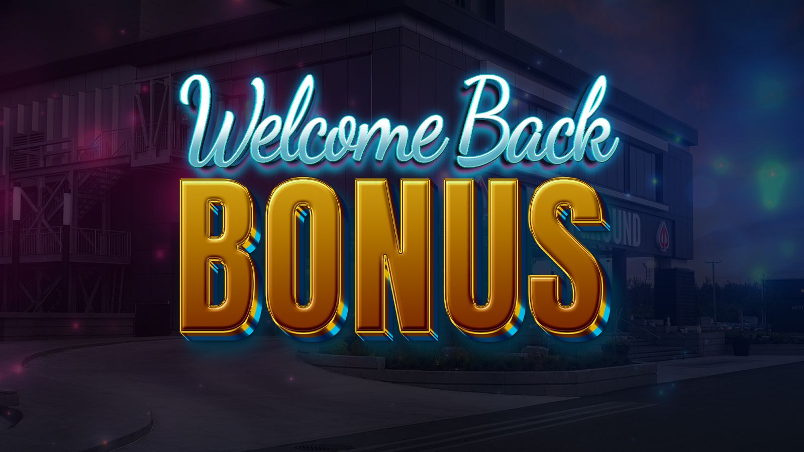 Welcome Back Bonus